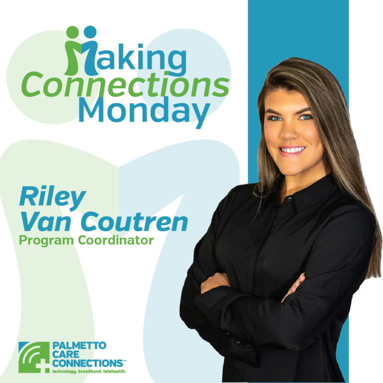 Making Connections: Meet Riley Van Coutren - Palmetto Care Connections